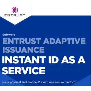 Entrust Adaptive Issuance Instant ID (Antigo Trucredential)